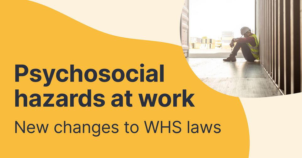 Psychosocial Hazards at Work - New WHS Laws in Australia